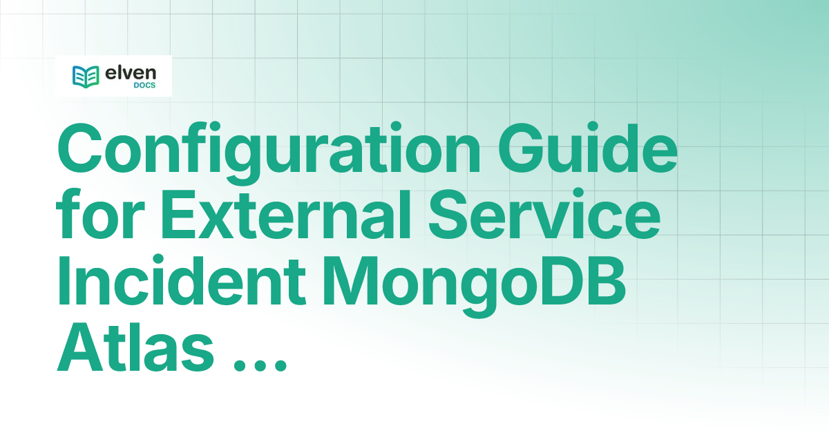 Configuration Guide for External Service Incident MongoDB Atlas on the Elven Platform | English ...